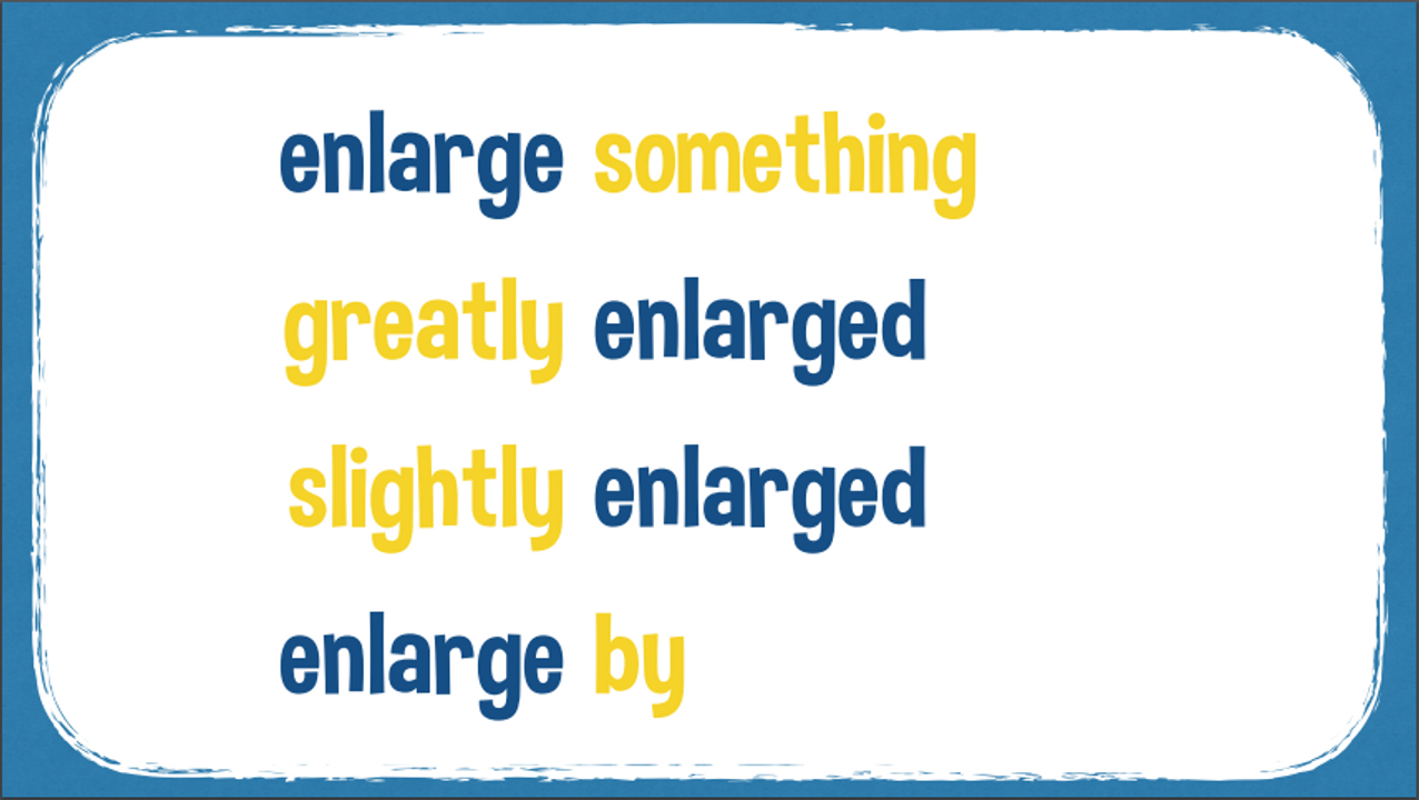 CHANGES 1: manipulate, refine, transition, enlarge, deteriorate ...