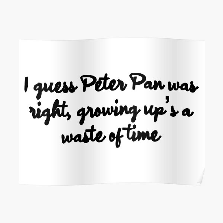 PETER PAN WAS RIGHT PETER PAN WAS RIGHT
